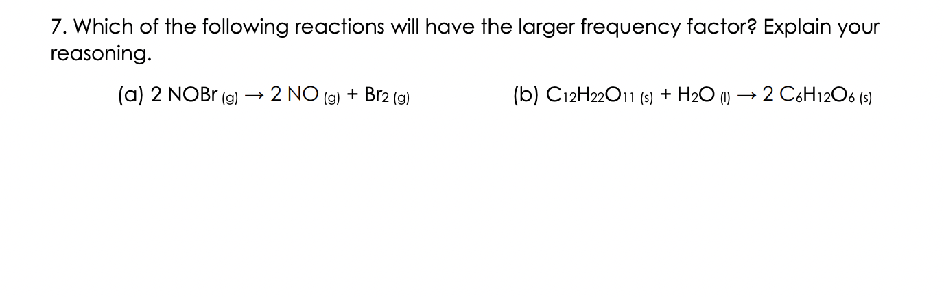 Solved 7. Which of the following reactions will have the | Chegg.com