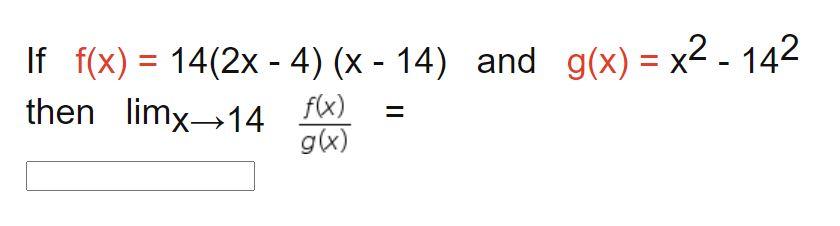 Solved = - If f(x) = 14(2x - 4) (x - 14) and g(x) = x2 - 142 | Chegg.com
