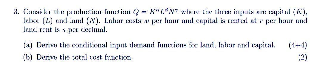 Solved 3. Consider the production function Q=KαLβNγ where | Chegg.com