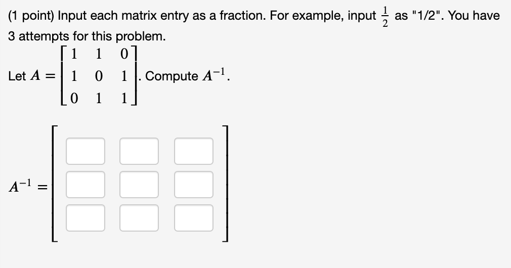 Solved as "1/2". You have (1 point) Input each matrix entry | Chegg.com