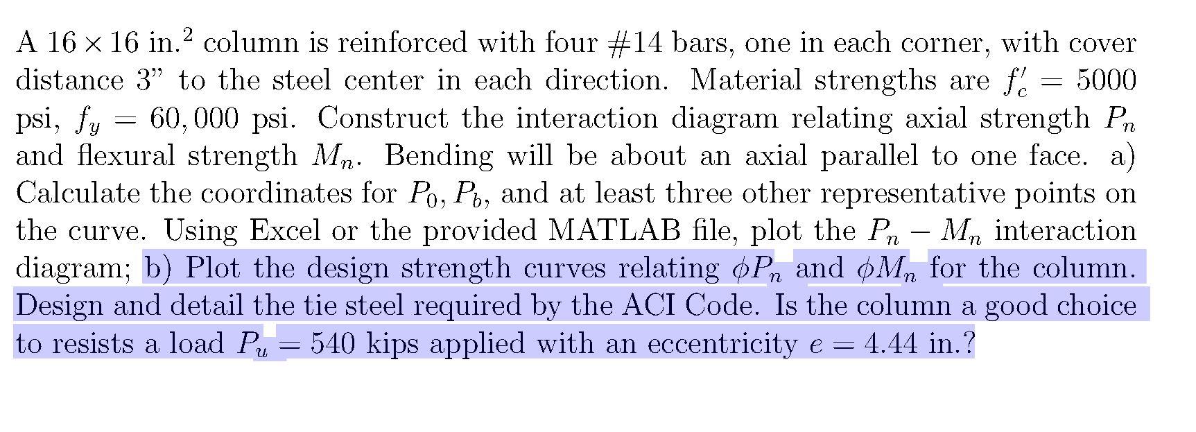 Solved = = . A 16 x 16 in.2 column is reinforced with four | Chegg.com