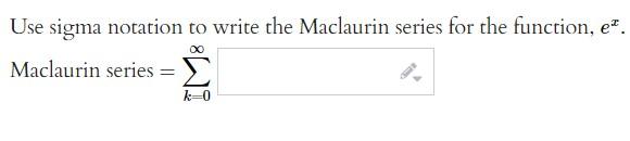 Solved Use sigma notation to write the Maclaurin series for | Chegg.com