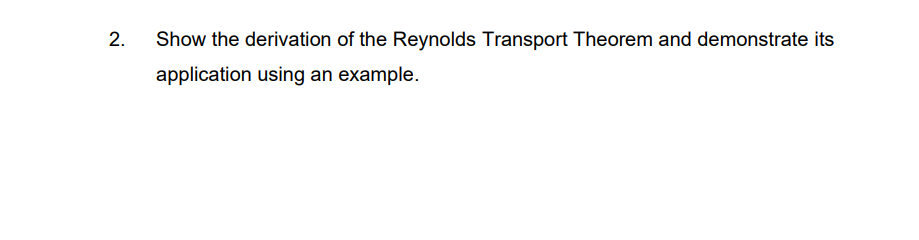 Solved 2. Show the derivation of the Reynolds Transport | Chegg.com