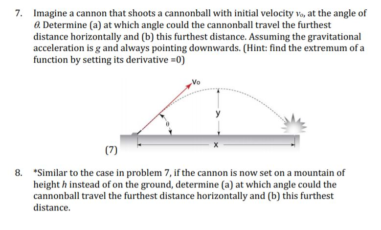 Solved 7. Imagine a cannon that shoots a cannonball with | Chegg.com
