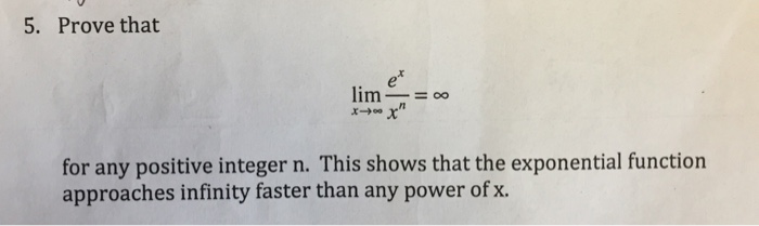 Solved Prove that lim_x rightarrow infinity e^x/n^n = | Chegg.com