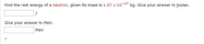 Solved Find the rest energy of a neutron, given its mass is | Chegg.com