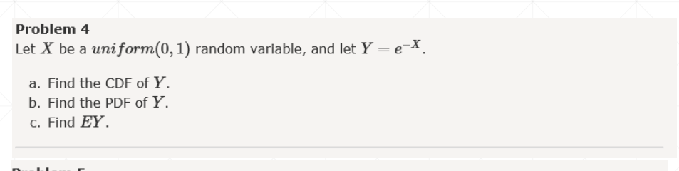 Solved Problem 4 Let X be a uniform(0, 1) random variable, | Chegg.com