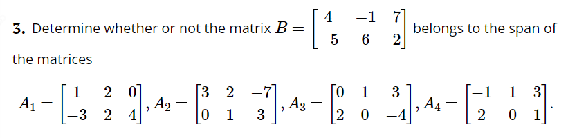 Solved Determine whether or not the matrix B=[4-17-562] | Chegg.com