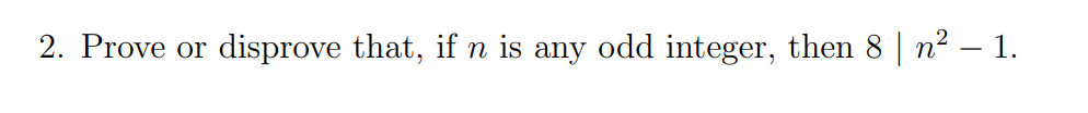Solved 2. Prove or disprove that, if n is any odd integer, | Chegg.com