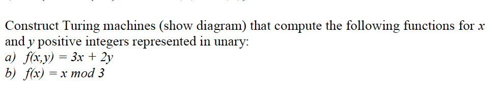 Solved Construct Turing Machines Show Diagram That Compute 