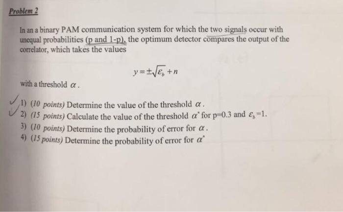 Problem 2 In an a binary PAM communication system for | Chegg.com