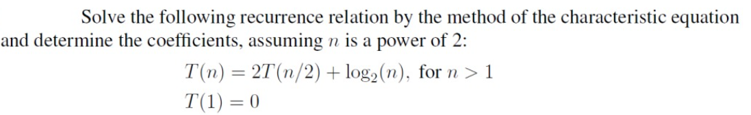 Solved Solve the following recurrence relation by the method | Chegg.com