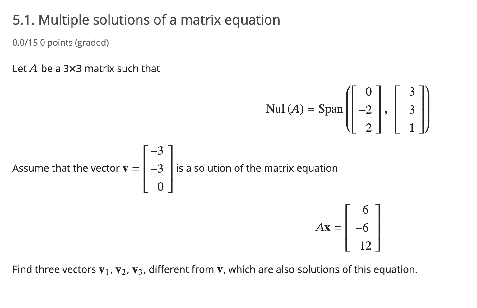 Solved 5.1. Multiple solutions of a matrix equation 0.0/15.0 | Chegg.com