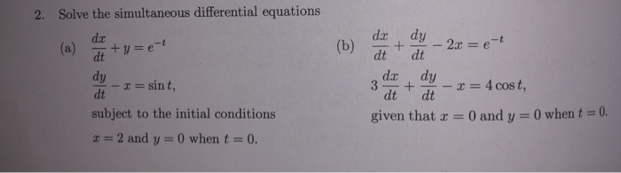 Solved Solve the simultaneous differential equations 2. a | Chegg.com