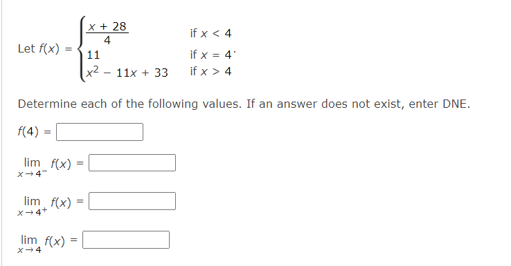 Solved Let f(x)=⎩⎨⎧4x+2811x2−11x+33 if x 4. | Chegg.com