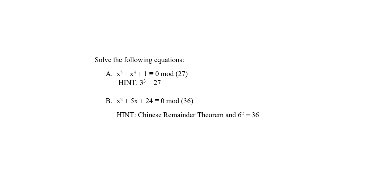 Solved Solve the following equations: A. x5 + x3 + 1 = 0 mod | Chegg.com