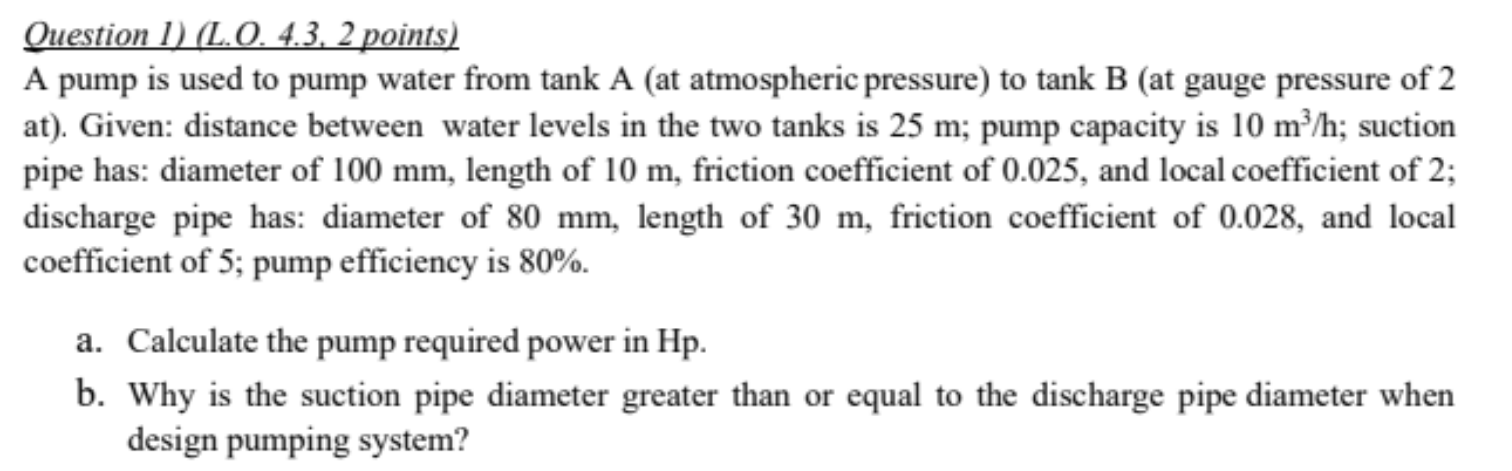 Solved Question 1) (L.O. 4.3, 2 points) A pump is used to | Chegg.com