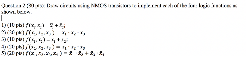 Solved Question 2 (80 pts): Draw circuits using NMOS | Chegg.com