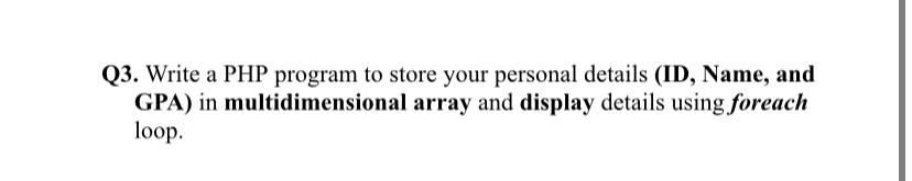 Solved Q3. Write a PHP program to store your personal | Chegg.com
