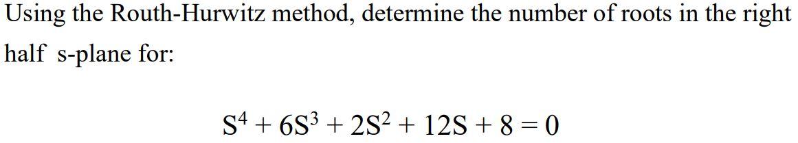 Solved Using the Routh-Hurwitz method, determine the number | Chegg.com