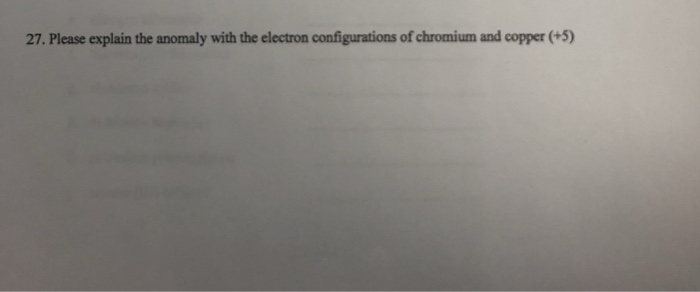 Solved 27. Please explain the anomaly with the electron | Chegg.com