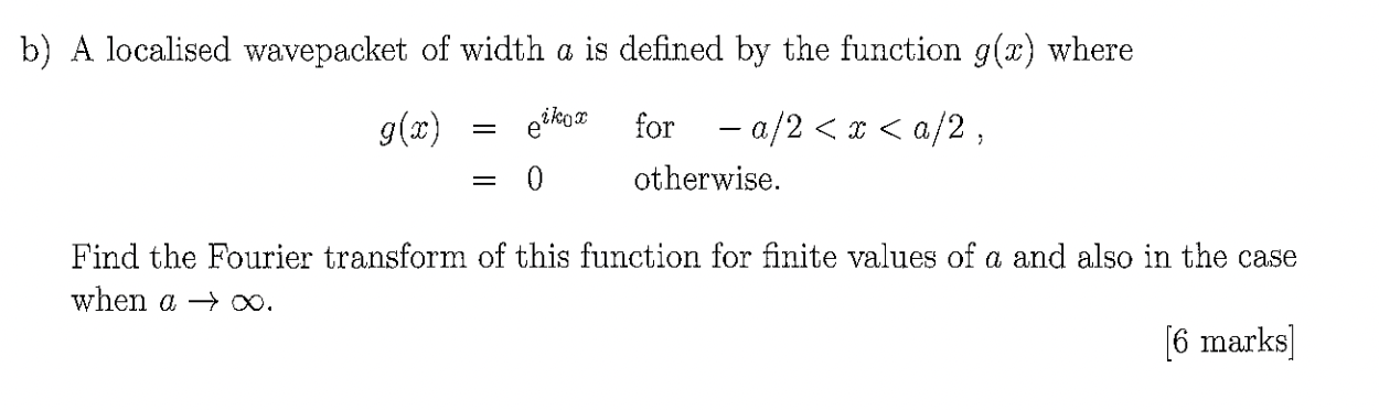 Solved b) A localised wavepacket of width a is defined by | Chegg.com