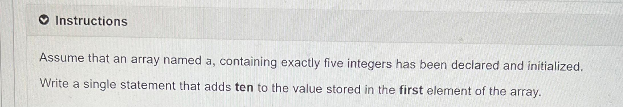Solved Assume that an array named a, containing exactly five | Chegg.com