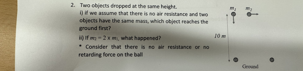 Solved 2. Two objects dropped at the same height. i) if we | Chegg.com