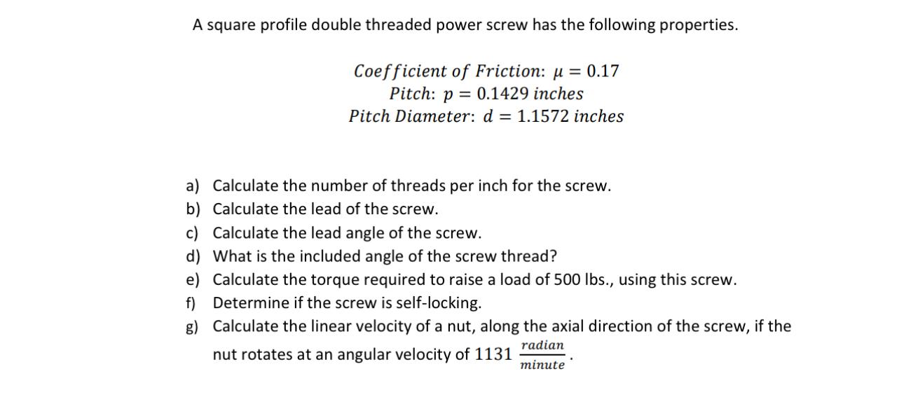 Solved A square profile double threaded power screw has the | Chegg.com
