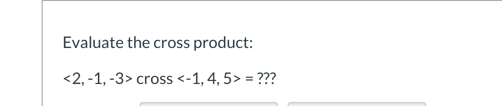 Solved Evaluate the cross product: cross | Chegg.com