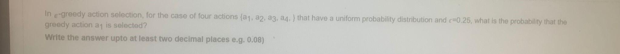 Solved In e-greedy action selection, for the case of four | Chegg.com