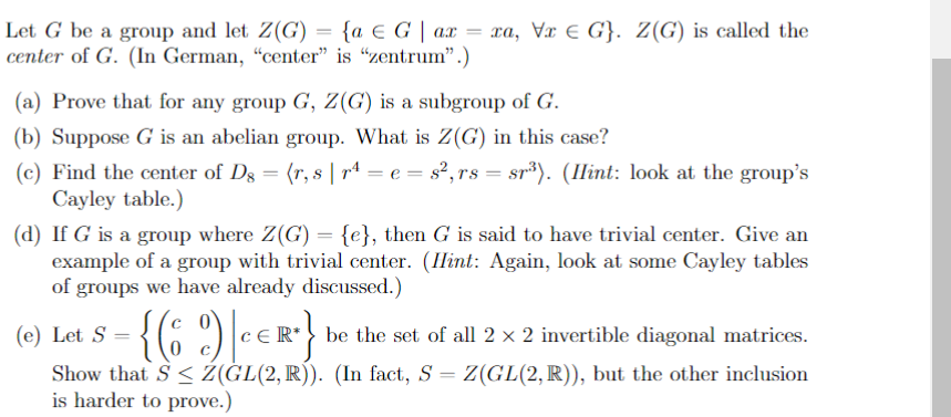 Solved Let G be a group and let Z(G)={a∈G∣ax=xa,∀x∈G}.Z(G) | Chegg.com