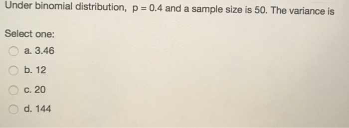 Solved Under binomial distribution, p = 0.4 and a sample | Chegg.com