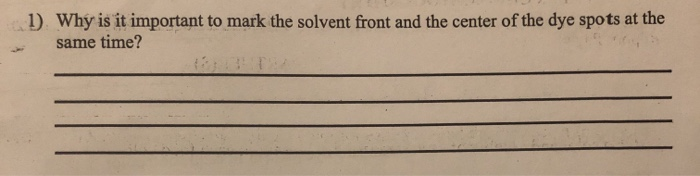 Solved 1) Why is it important to mark the solvent front and | Chegg.com