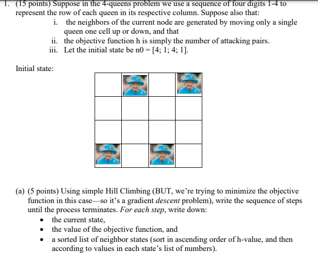 Solved (15 points) Suppose in the 4-queens problem we use a | Chegg.com