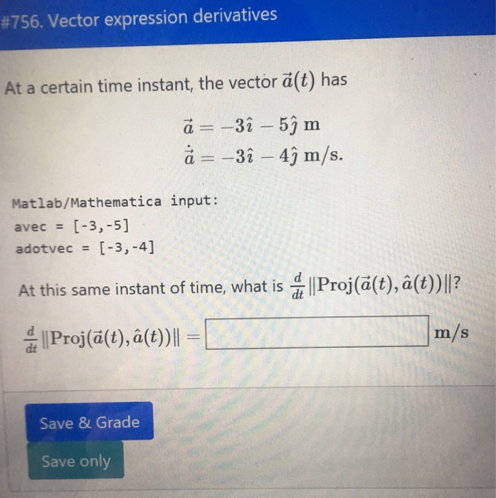 Solved 756 Vector Expression Derivatives At A Certain Time Chegg