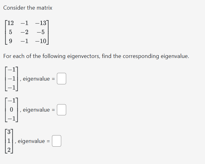 Solved Consider the matrix[12-1-135-2-59-1-10]For each of | Chegg.com