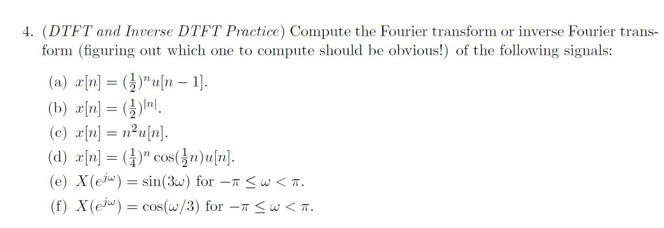 Solved 4. (DTFT and Inverse DTFT Practice) Compute the | Chegg.com Solved 4. (DTFT and Inverse DTFT Practice) Compute the | Chegg.com