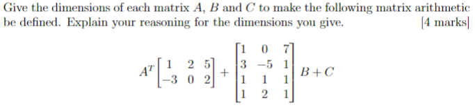 Solved Give the dimensions of each matrix A,B and C to make | Chegg.com