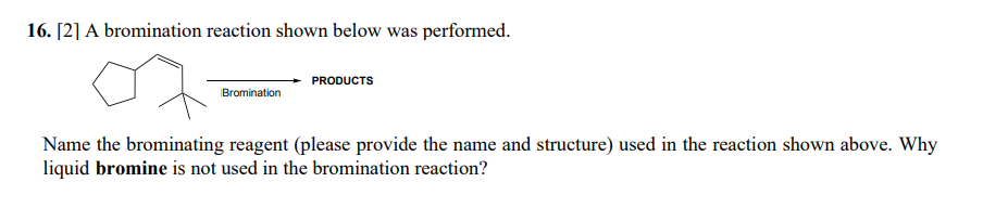Solved 16. [2] A bromination reaction shown below was | Chegg.com