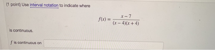 Solved (1 point) Use interval notation to indicate where | Chegg.com