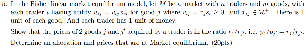 5. In the Fisher linear market equilibrium model, let | Chegg.com