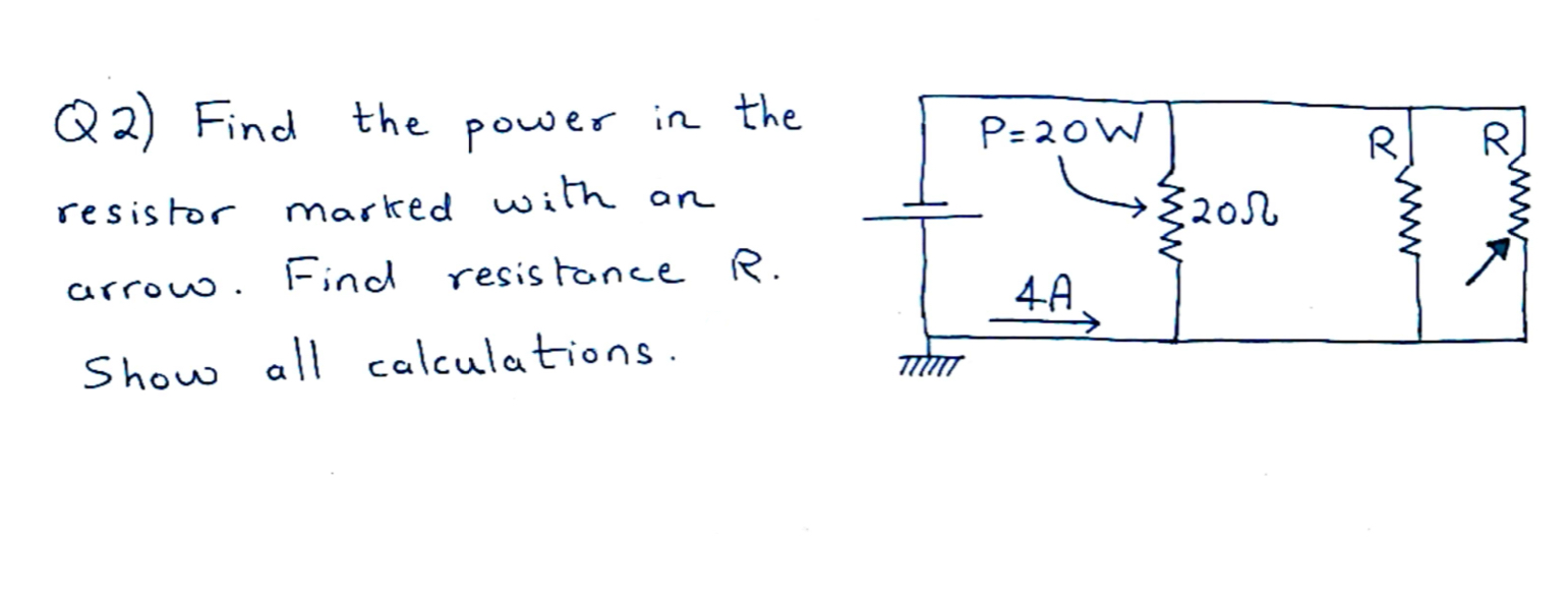 Solved Q2) Find the power in the resistor marked with an | Chegg.com