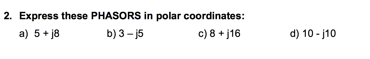 Solved 2. Express these PHASORS in polar coordinates: a) | Chegg.com