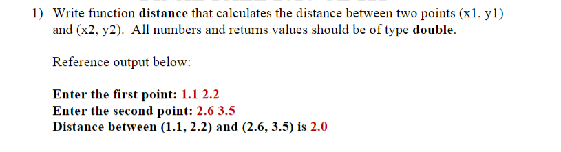 Solved 1) Write function distance that calculates the | Chegg.com