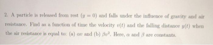 Solved 2. A particle is released from rest (y = 0) and falls | Chegg.com