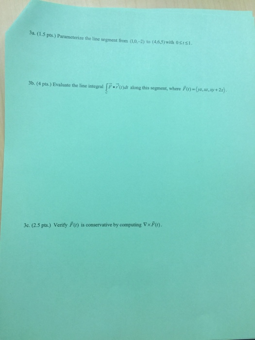 Solved 3a.(1.5 pts.) Parameterize the line segment from | Chegg.com