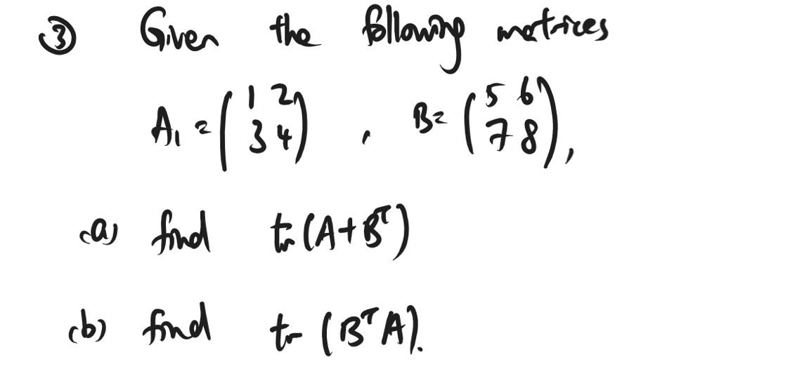 Solved (3) Given the following matrices A1=(1324),B=(5678), | Chegg.com