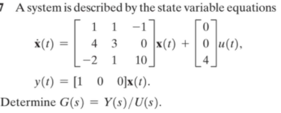 Solved 7 A system is described by the state variable | Chegg.com