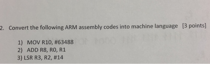 Solved 2. Convert the following ARM assembly codes into | Chegg.com